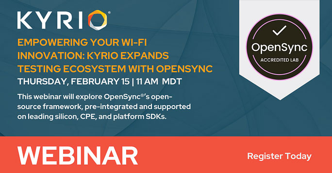 WEBINAR | Empowering Your Wi-Fi Innovation: Kyrio Expands Testing ...